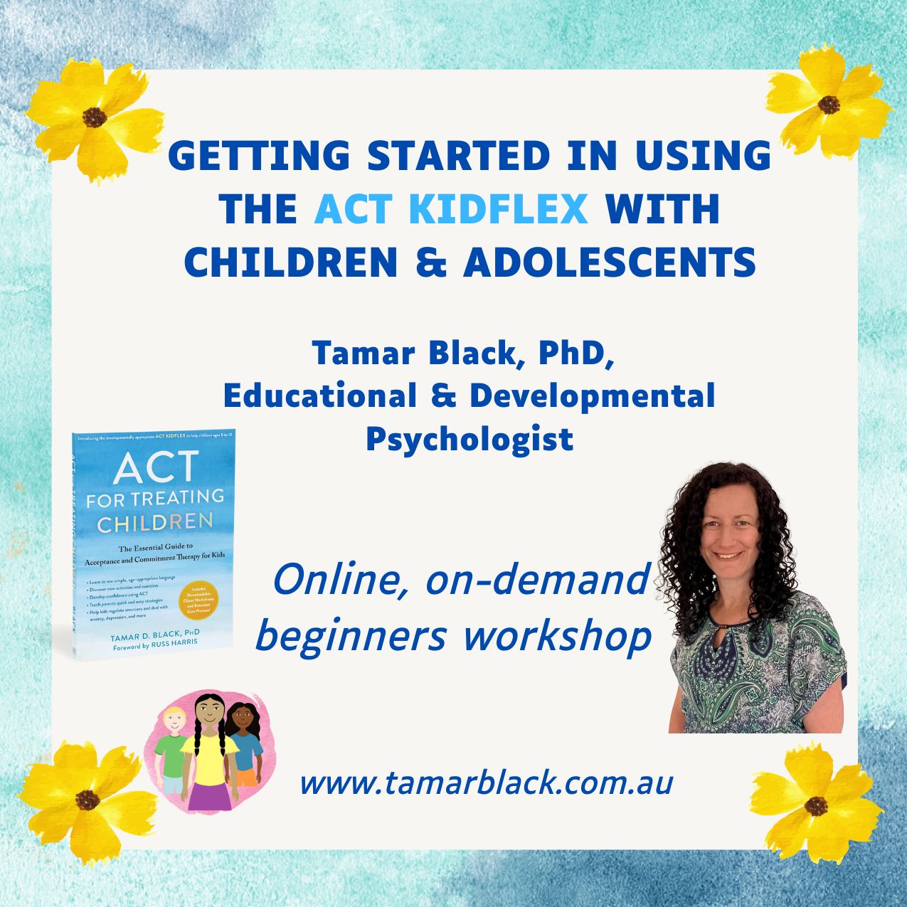 Act For Treating Children And Adolescents Workshops – DR TAMAR BLACK